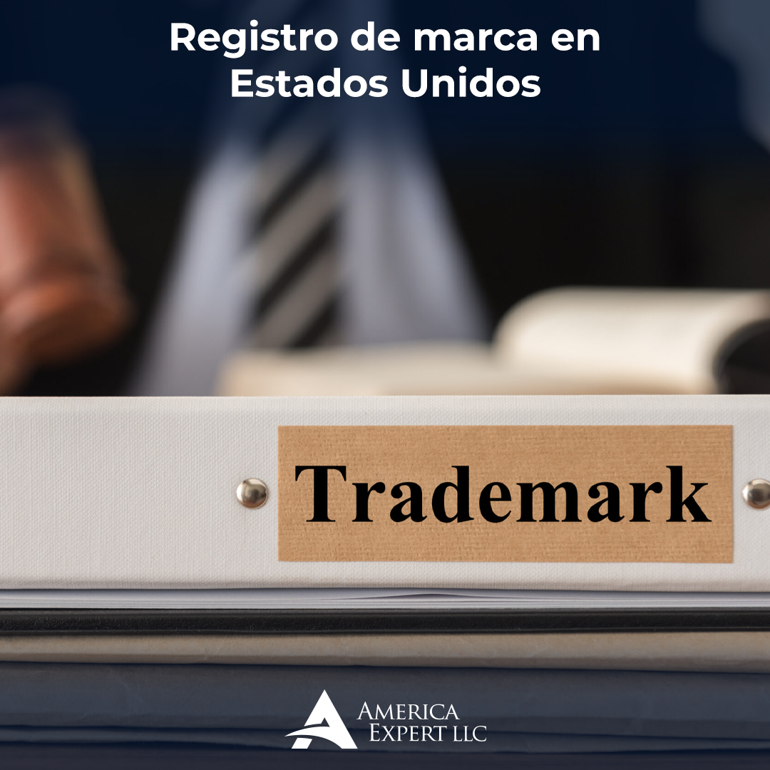 Registro de Marca en Estados Unidos: Protege tu Identidad | America Expert